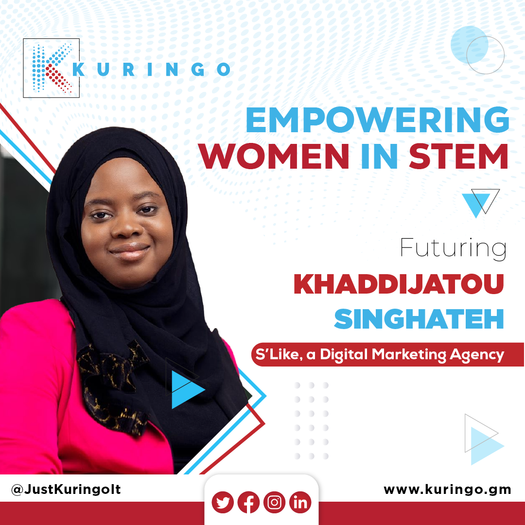 Celebrating Women in STEM: Khaddijatou Singhateh - JustKuringoIt!